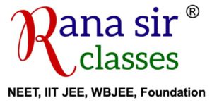 Rana Sir Classes - Best NEET, IIT JEE, WBJEE, JEE Main, JEE Advanced, Foundation Coaching in ...